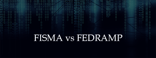 FISMA vs FedRAMP: Key Differences in Cybersecurity